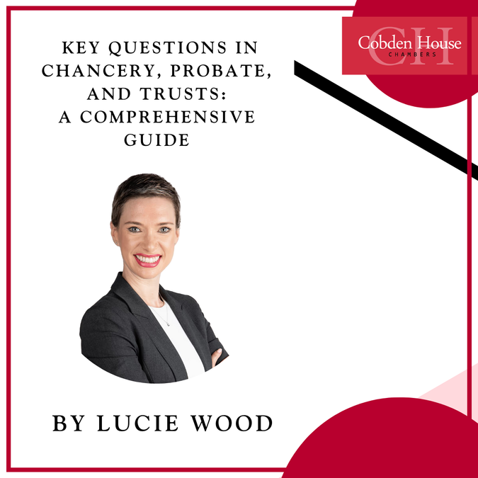 Cobden House Chambers - Key Questions in Chancery, Probate, and Trusts ...